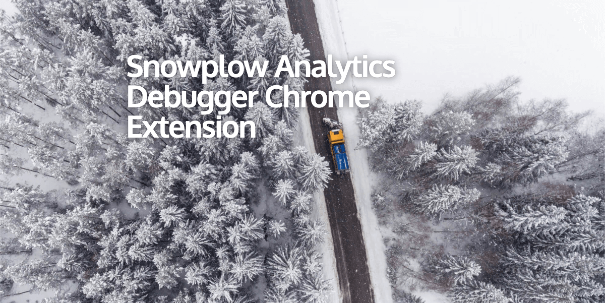 Snowplow Analytics Debugger Chrome Extension